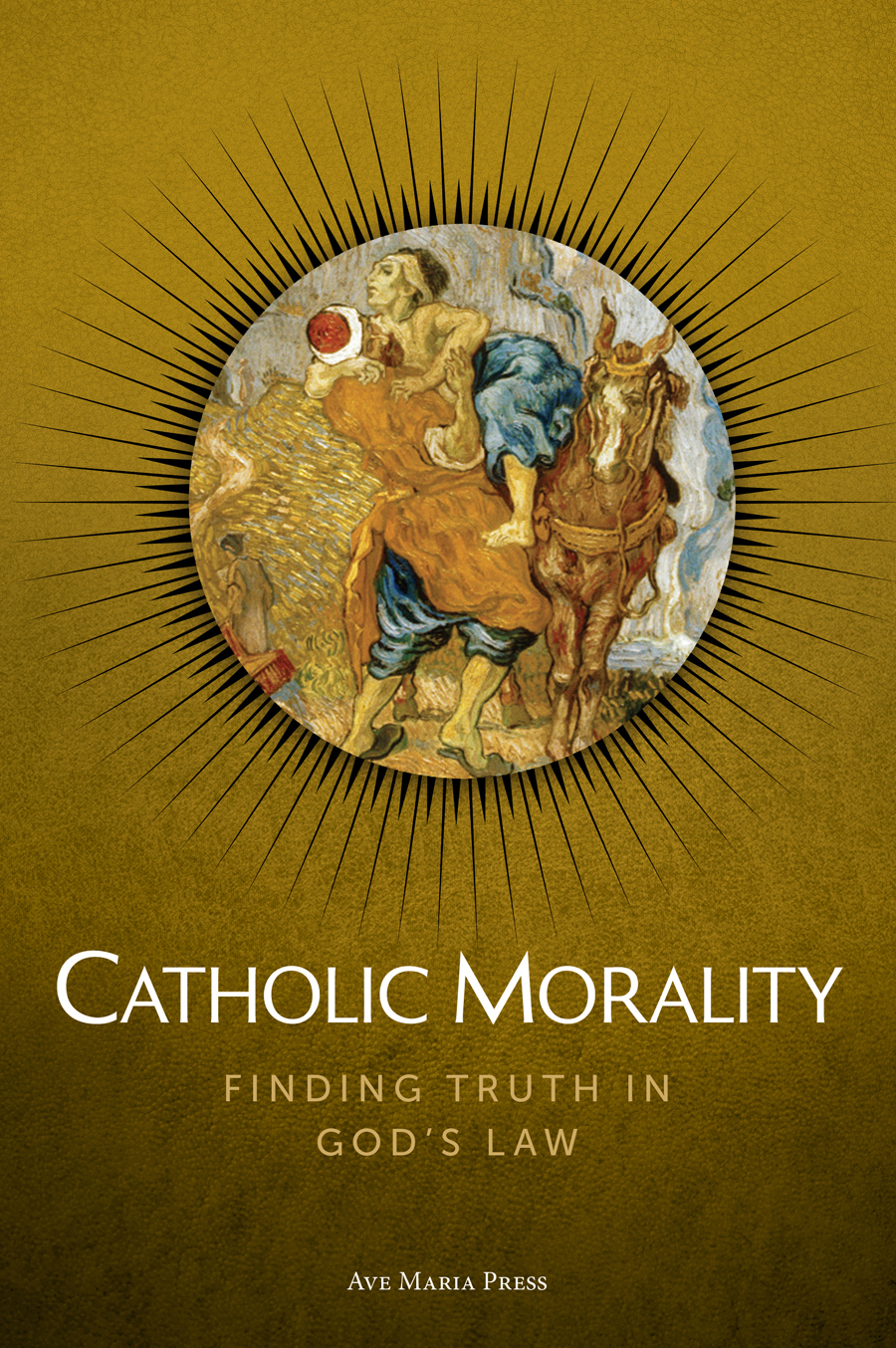 Catholic Morality: Finding Truth in God’s Law (Student Text) | Ave ...